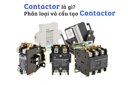Contactor là gì? Cấu tạo và nguyên lý hoạt động bạn nên biết